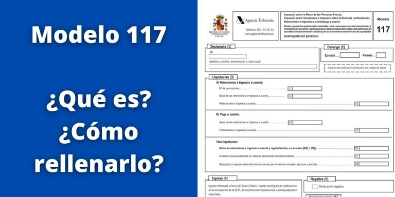 Modelo 117 AEAT: ¿Qué es? ¿Cómo Rellenarlo? ️ Guía 2022