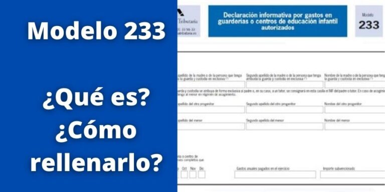 Modelo 233: ¿Qué es? ¿Cómo Rellenarlo? ️ Guía 2022